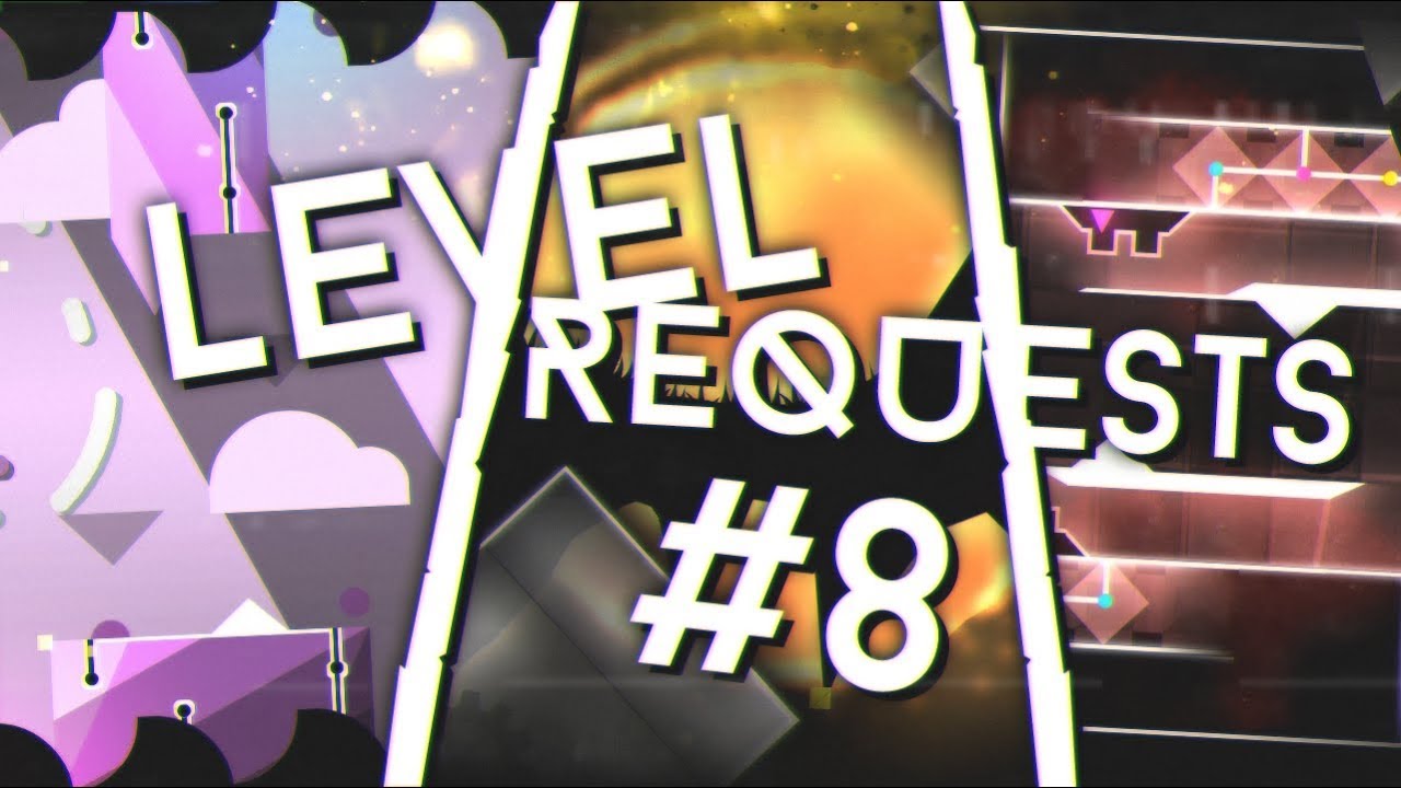 Level Requests #8 | Geometry Dash - YouTube