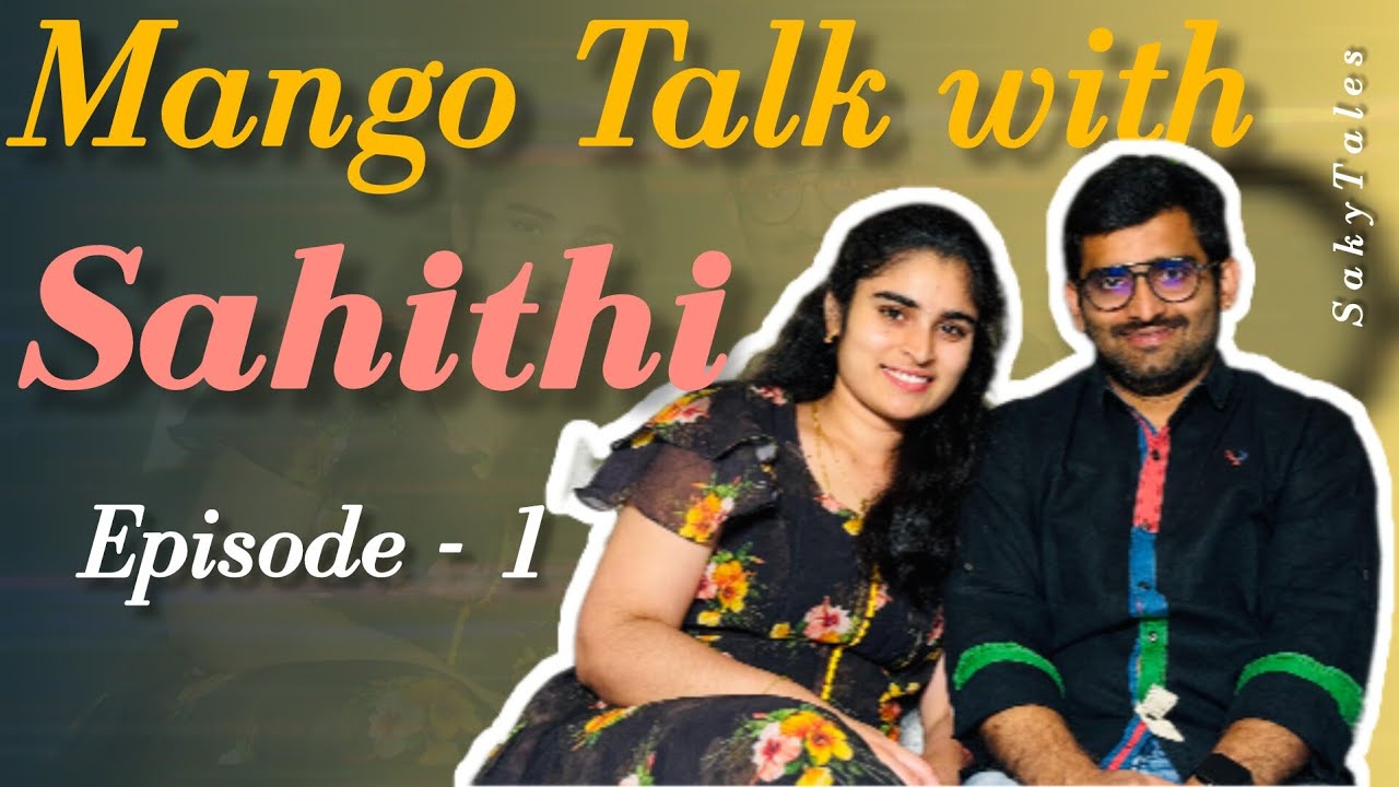 Mango Talk with Sahithi || Episode - 1 || My Husband introduction and qualifications ...
