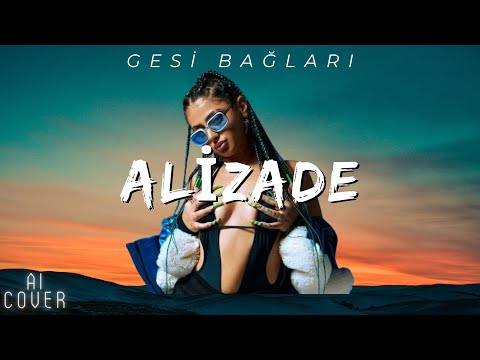 ASYA ALİZADE - GESİ BAĞLARI [AI]
