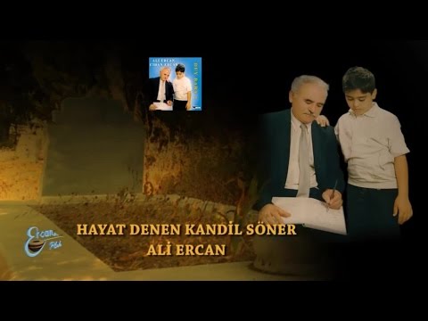 ALİ ERCAN - HAYAT DENEN KANDİL SÖNER