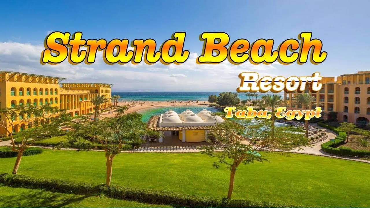 Strand Beach Resort Taba Heights & Five-Star Hotel - EG - YouTube