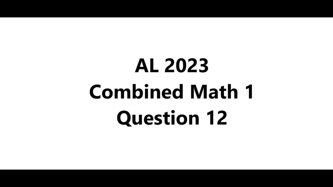 2023 AL combined math 1 - Q 12 - YouTube