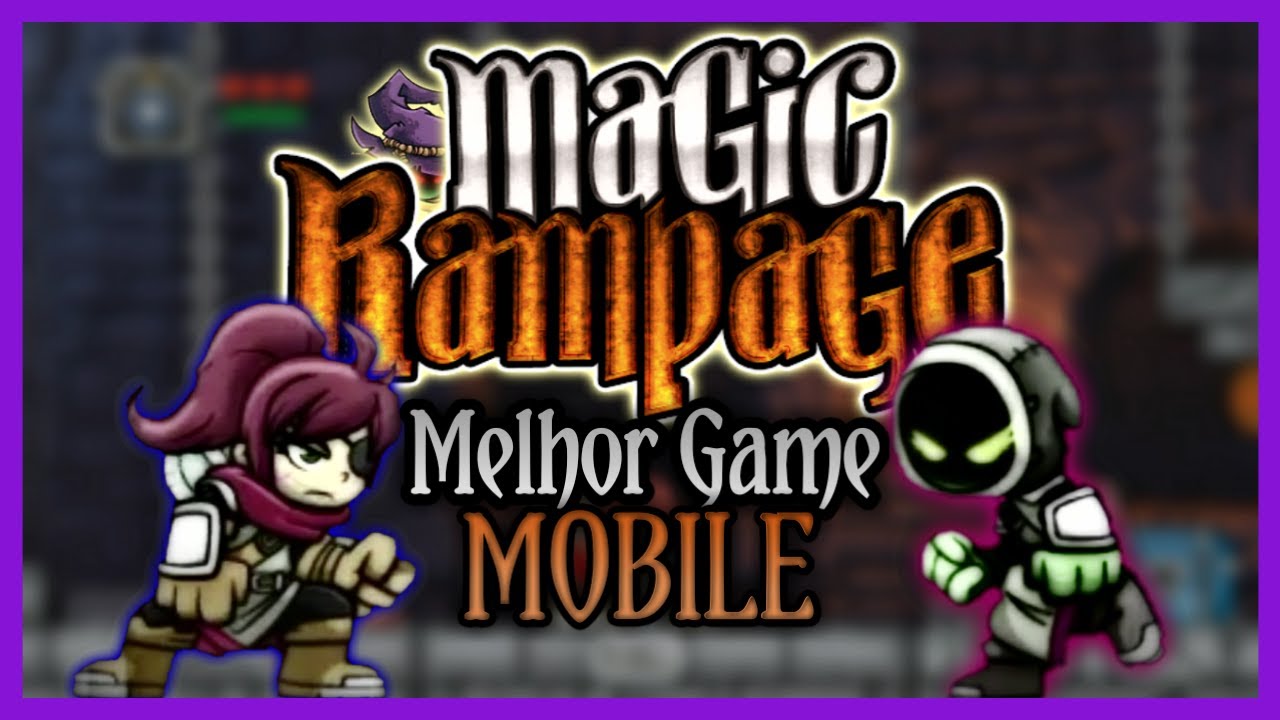 (MAGIC RAMPAGE) O MELHOR GAME MOBILE!!! - YouTube