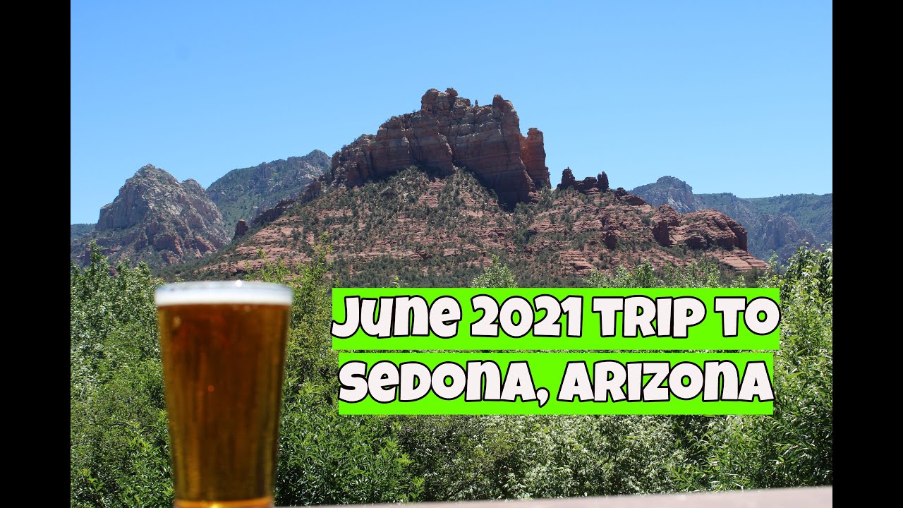 June 2021 Trip to Sedona Arizona - YouTube