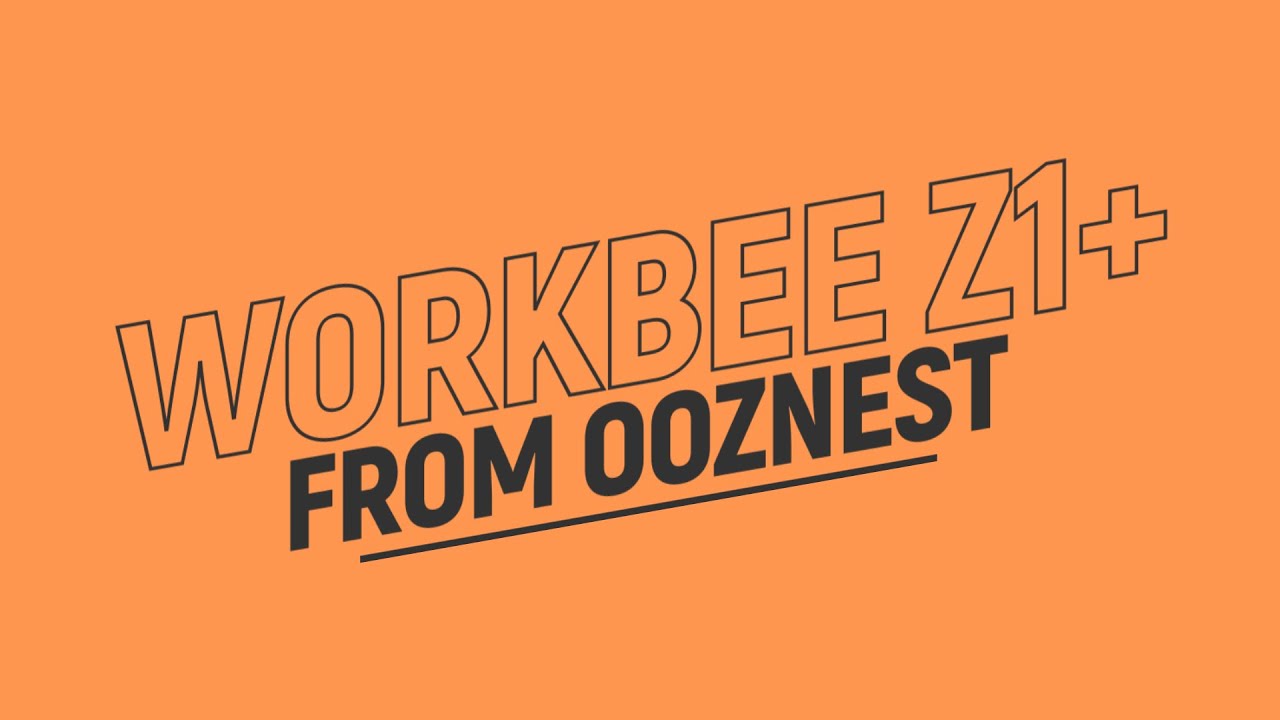 Ooznest Original WorkBee Z1+ Arrives - YouTube