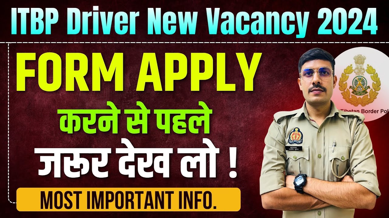 ITBP Constable Driver New Vacancy 2024 में Form अप्लाई करने से पहले देख ...