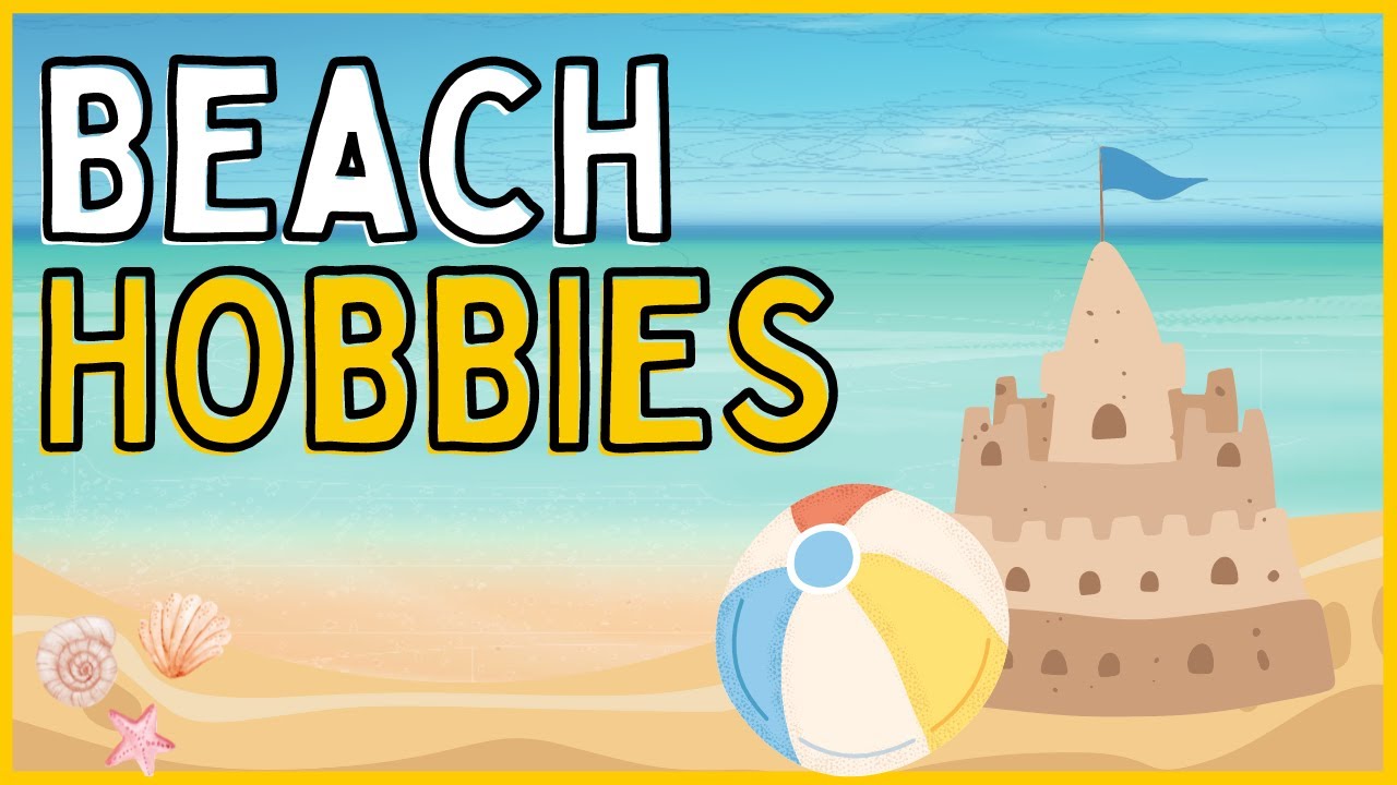 BEACH HOBBIES | Awesome Hobby & Activity Ideas for the Beach! 🏝️ - YouTube