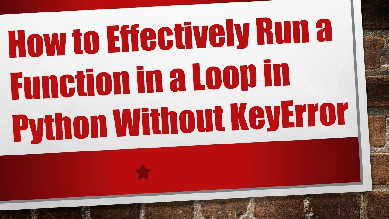 How To Effectively Run A Function In A Loop In Python Without Keyerror Youtube