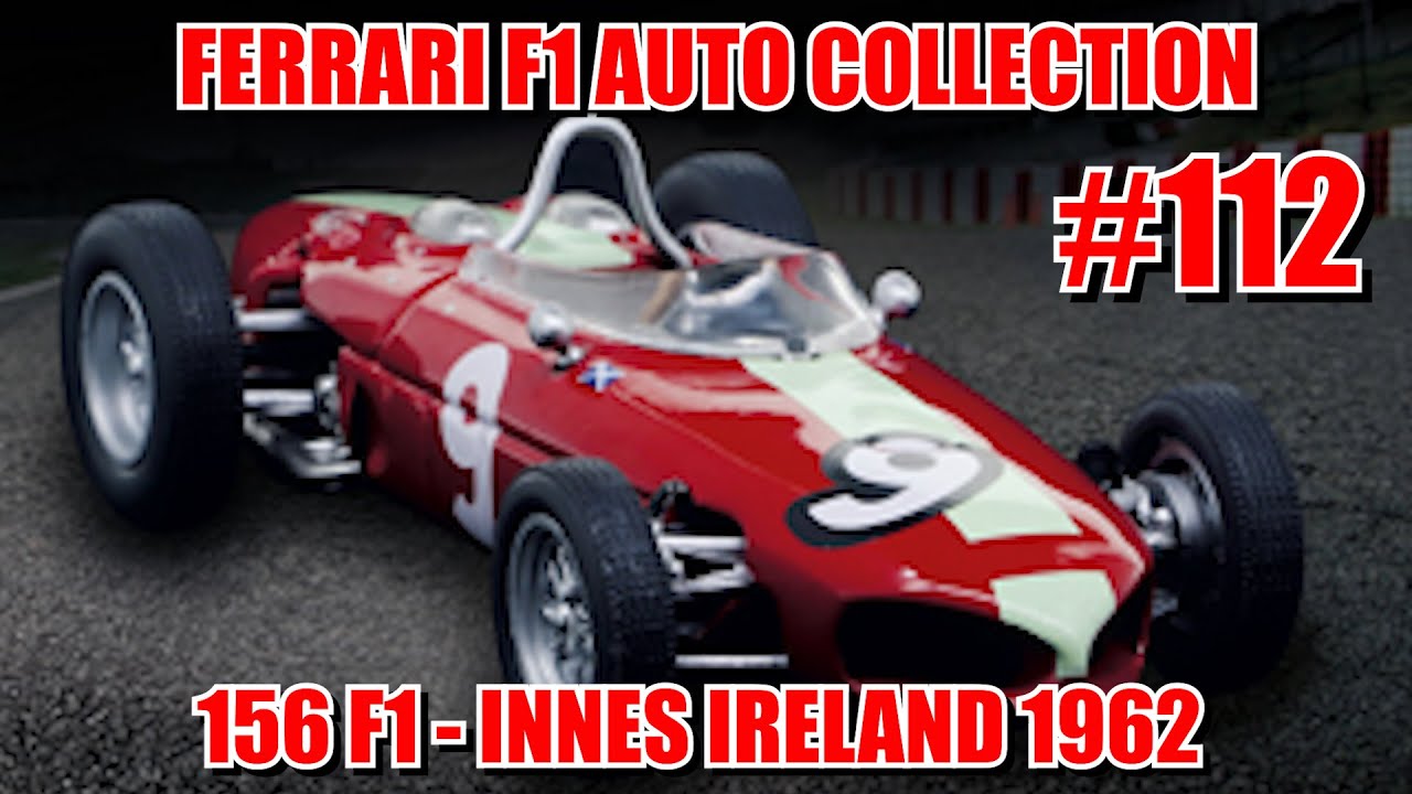 FERRARI F1 COLLECTION #112 - 156 F1 - INNES IRELAND 1962 - Centauria ...