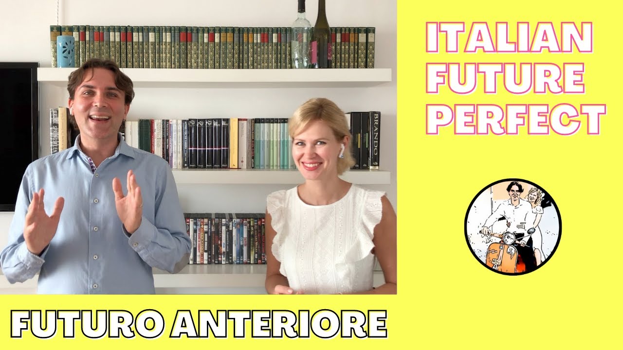 Italian Language - Future Perfect (Futuro Anteriore) + Exercises🇮🇹🇮🇹🇮🇹 ...