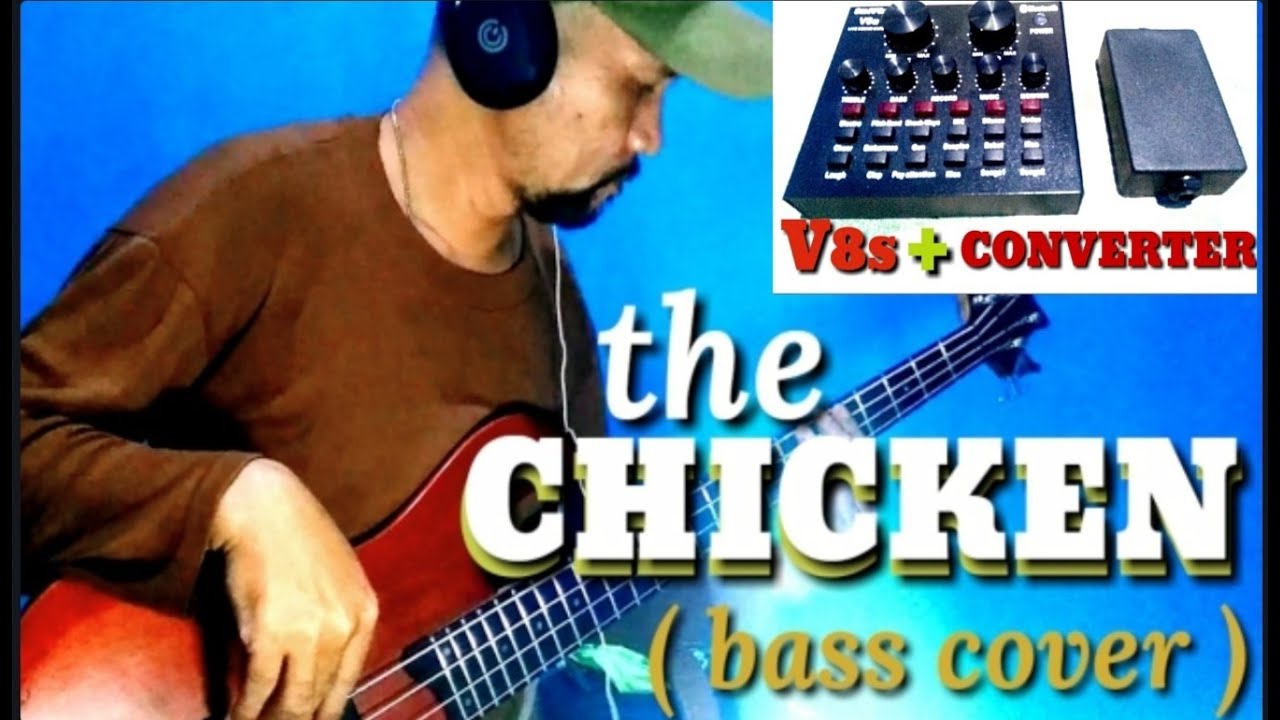 THE CHICKEN ( cover bass+V8s) - YouTube