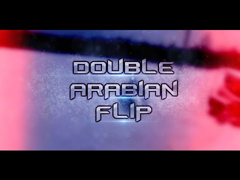 DOUBLE ARABIAN FLIP | ДВОЙНОЕ АРАБСКОЕ САЛЬТО - YouTube