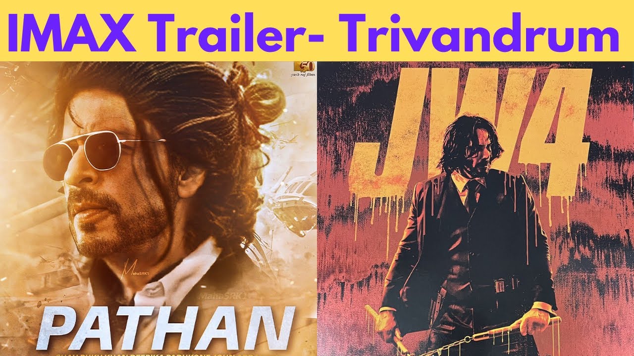 Pathaan - John Wick 4 IMAX Trailer | IMAX Trivandrum | PVR Superplex ...