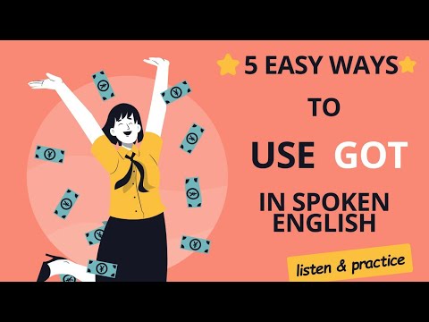 Use Of Got in English Speaking| Go-Fluent English| 5 Ways to use got in ...