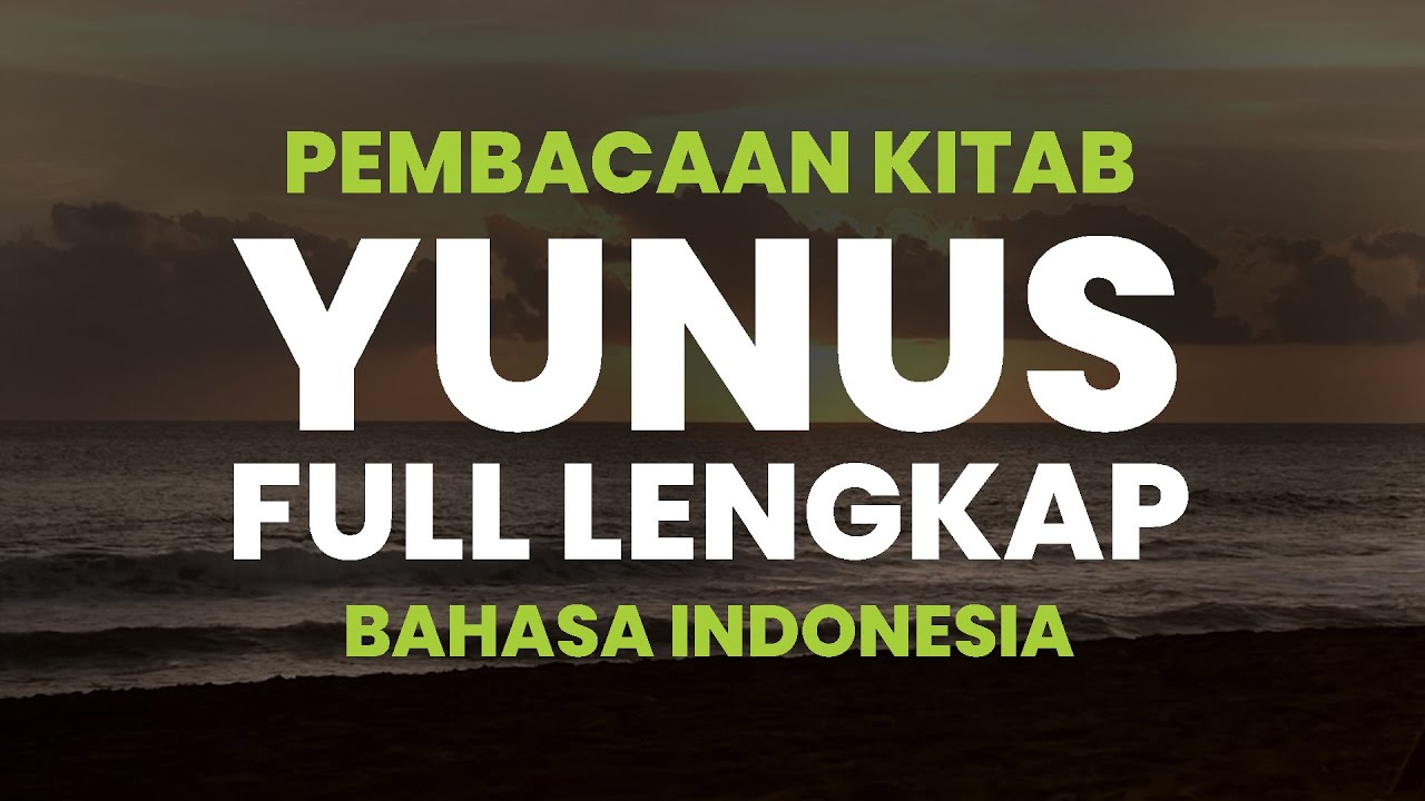 KITAB YUNUS FULL PEMBACAAN ALKITAB BAHASA INDONESIA RENUNGAN HARIAN ...