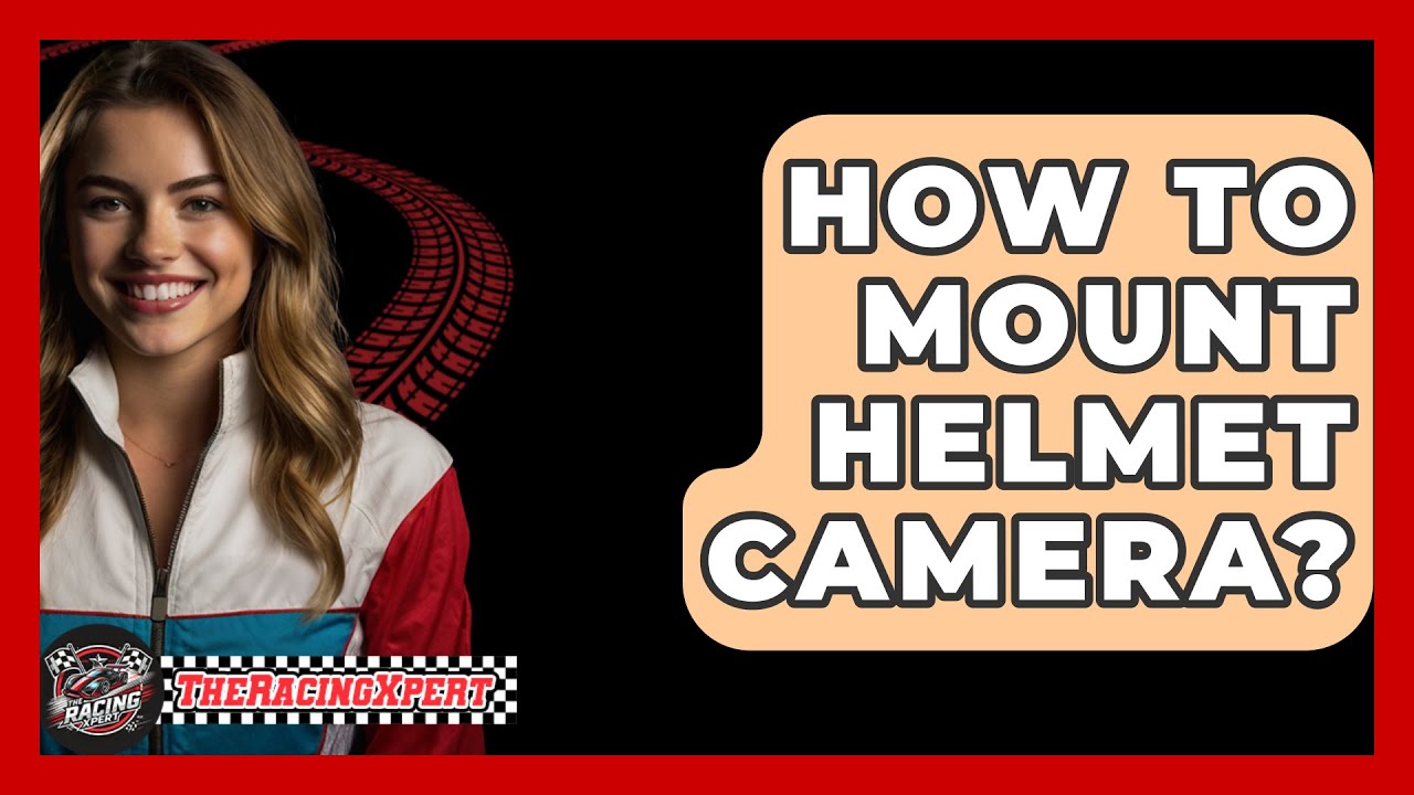 How To Mount Helmet Camera? - The Racing Xpert - YouTube