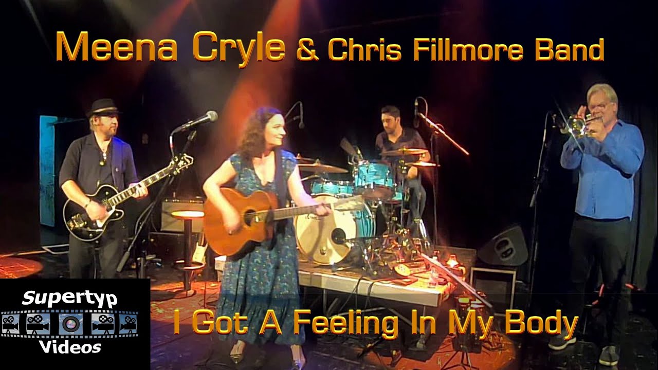 Meena Cryle & Chris Fillmore Band - I Got A Feeling In My Body - YouTube