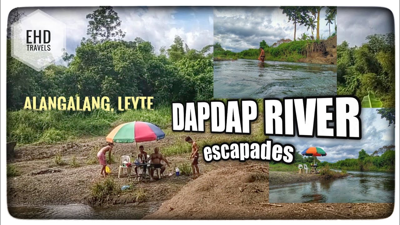 Biyahe ni EHD sa ALANGALANG, LEYTE| Dapdap River escapades - YouTube
