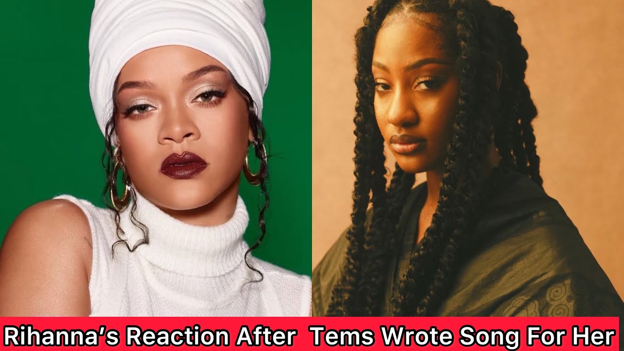 Rihanna Praises Tems For Writing Her New Song “Lift Me UP” - YouTube