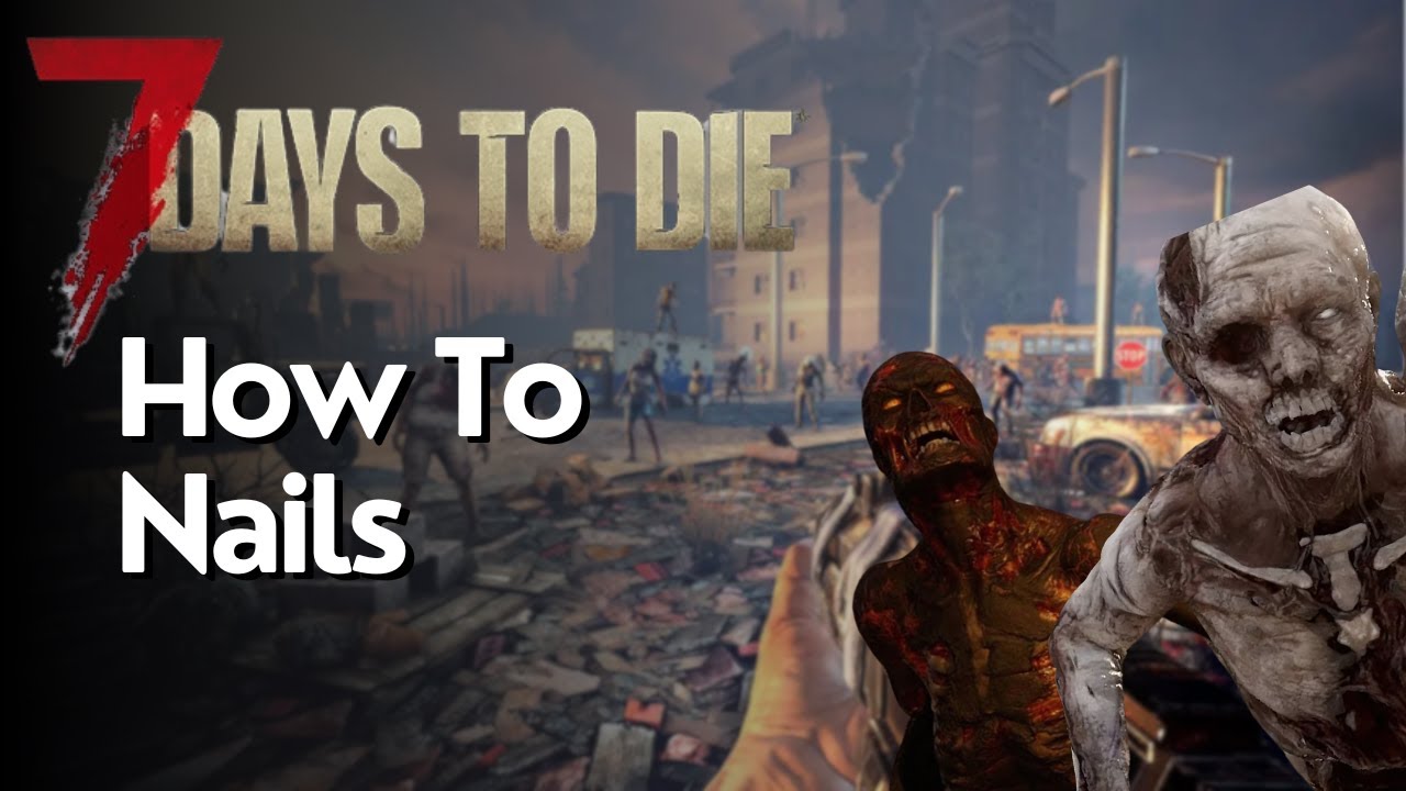 How to Get Nails in 7 Days to Die - YouTube