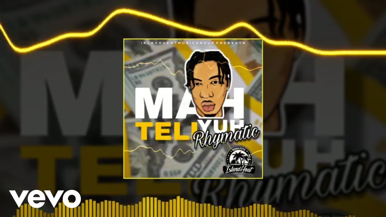 Rhymatic - Mah Tell Yuh (Official Audio) - YouTube