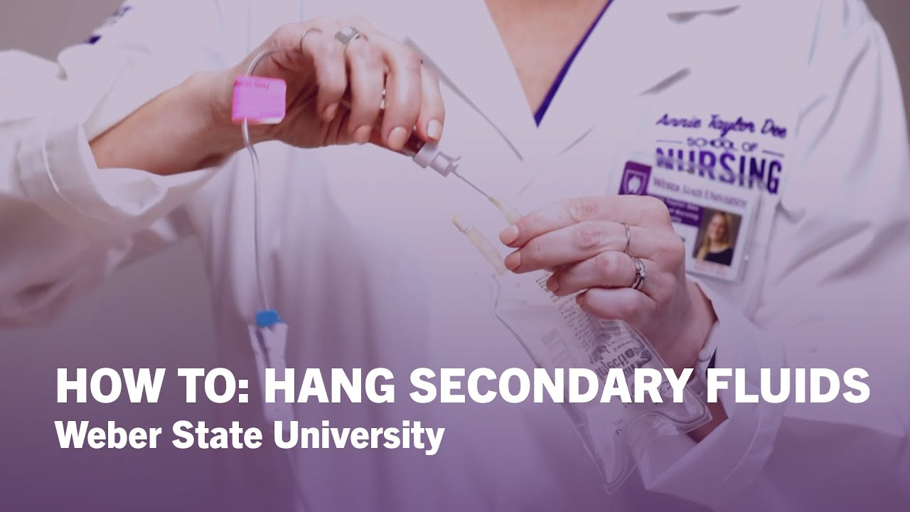 How To Hang Secondary IV Fluids - Weber State University - YouTube