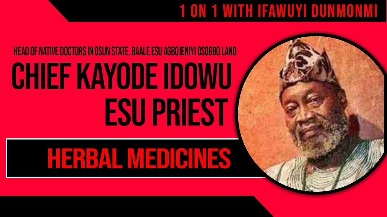 Chief Kayode Idowu- Herbal Medicines - YouTube
