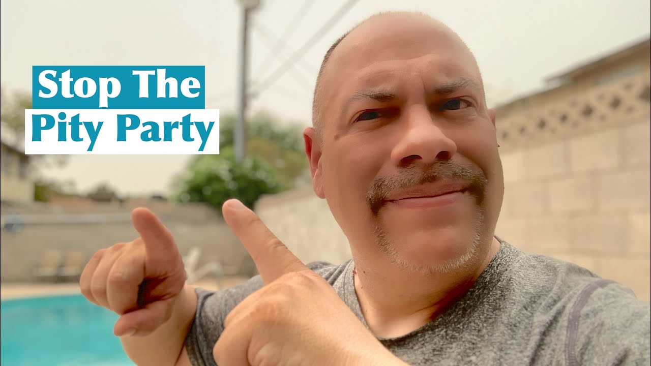 How to Stop the Pity Party - YouTube