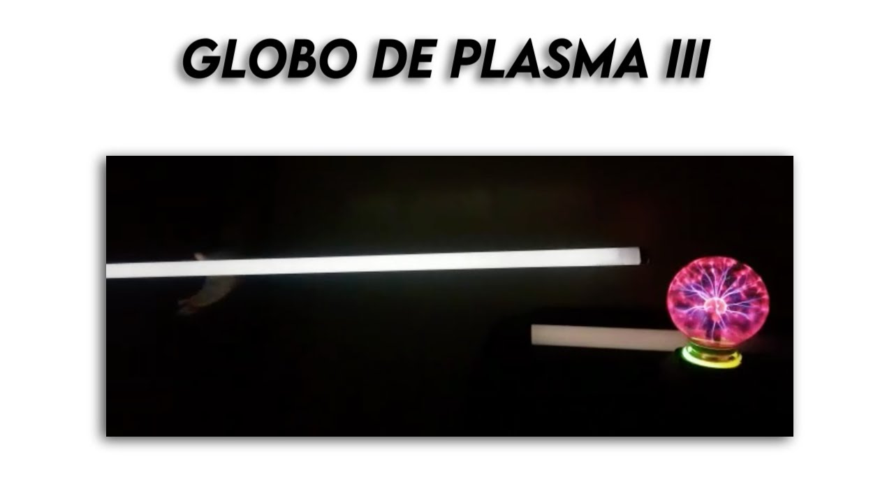 Experimentando: Globo de Plasma III / Plasma Globe III - YouTube