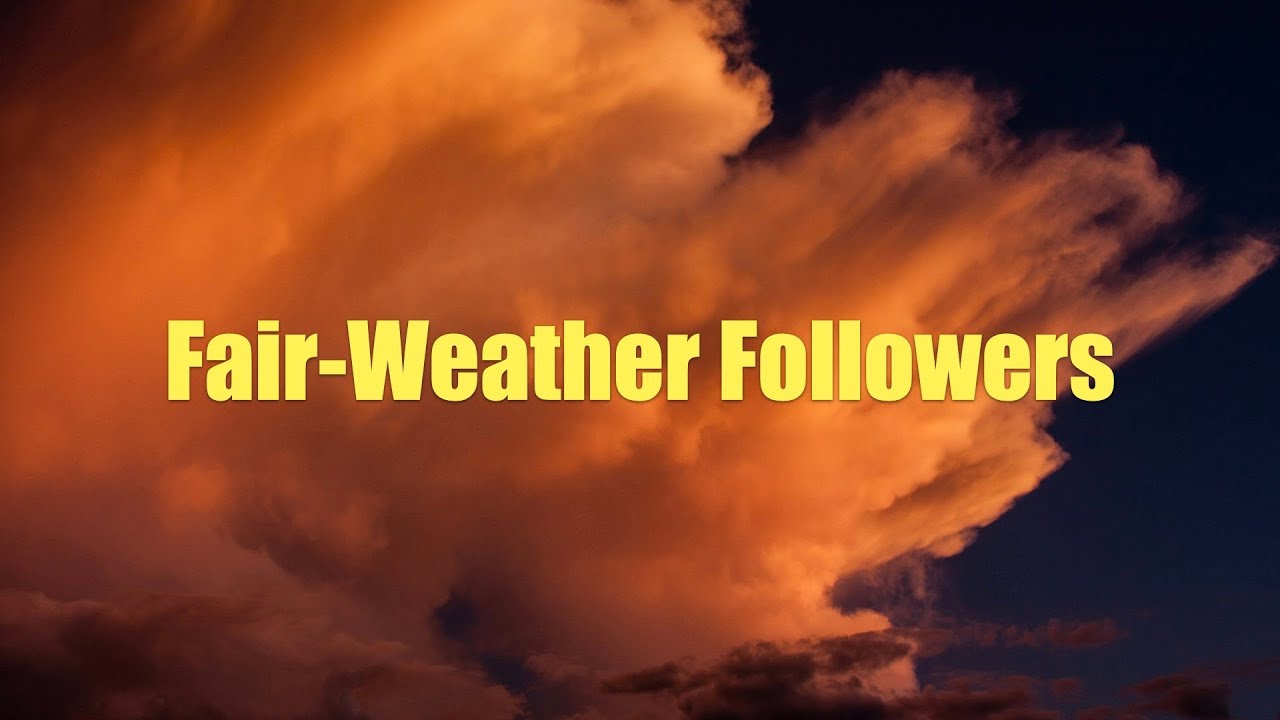 Fair-Weather Followers - YouTube