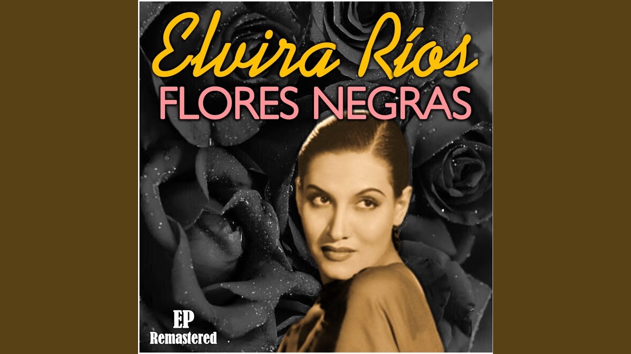 Flores Negras (Remastered) - YouTube