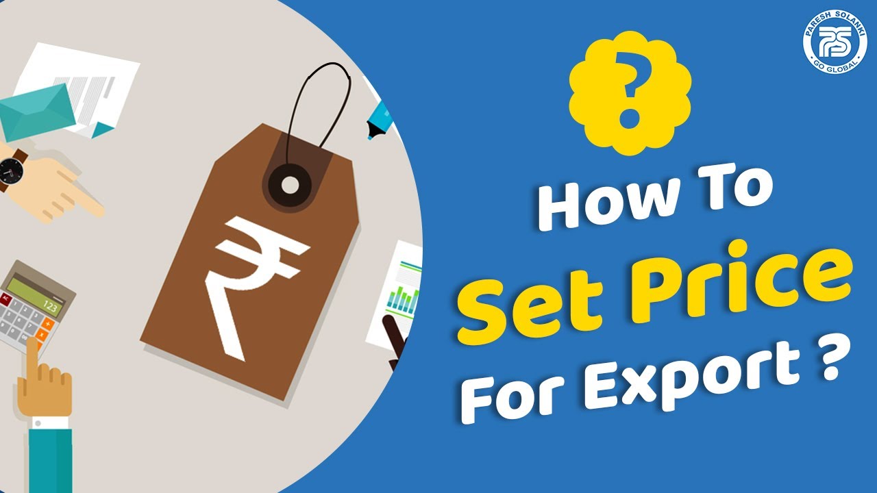 How to set Price for Export ??? | Export Import Practical Training by ...