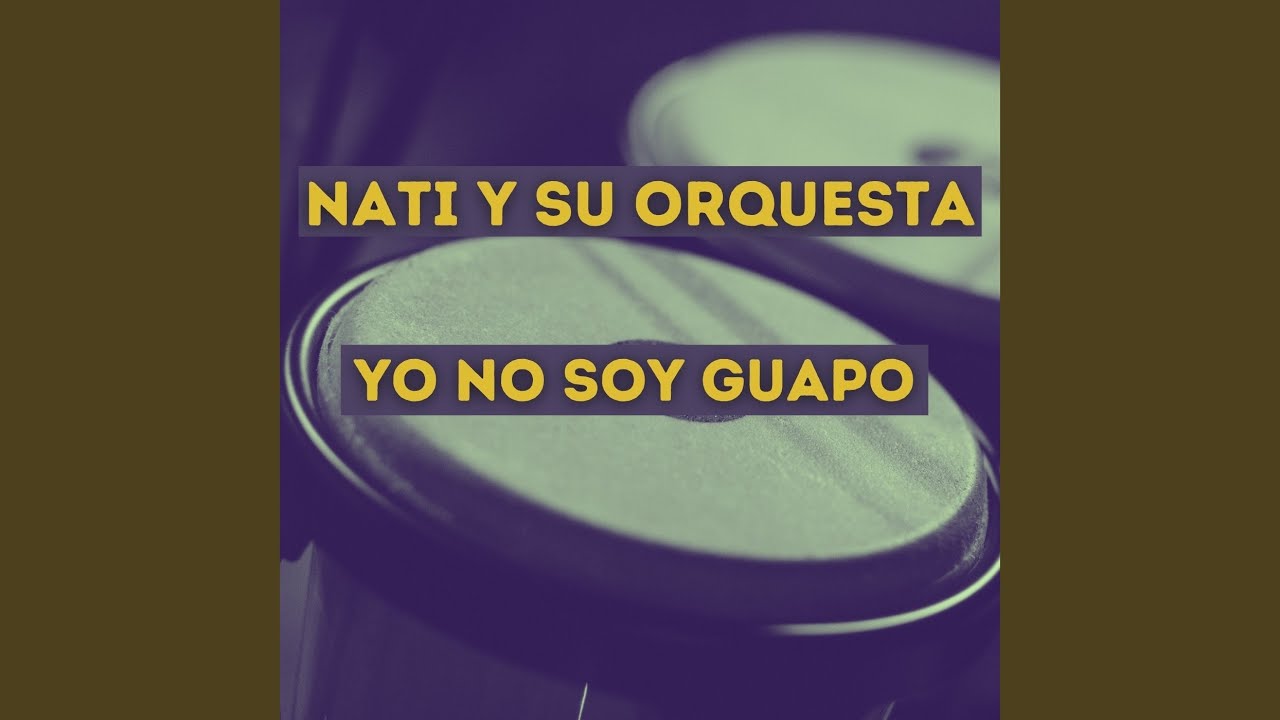 Yo No Soy Guapo - YouTube