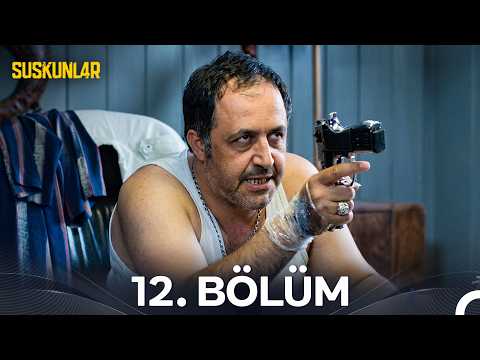Suskunlar 12. Bölüm (HD)