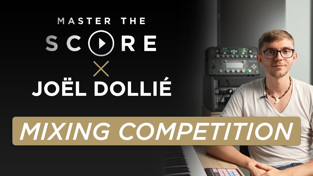 Master The Score x Joël Dollié Mixing Competition - YouTube