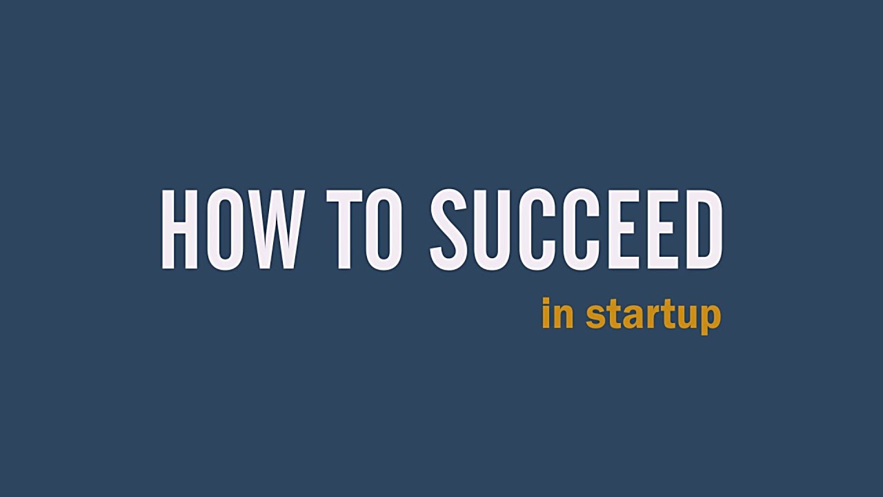 HOW TO SUCCEED - IN STARTUP (MOTION GRAPHIC 2015) - YouTube