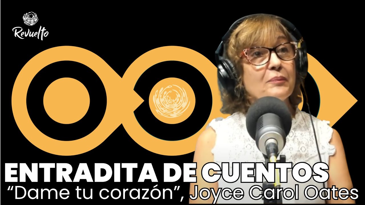 "Dame tu corazón" - Joyce Carol Oates, por Isabel D'Amico - YouTube