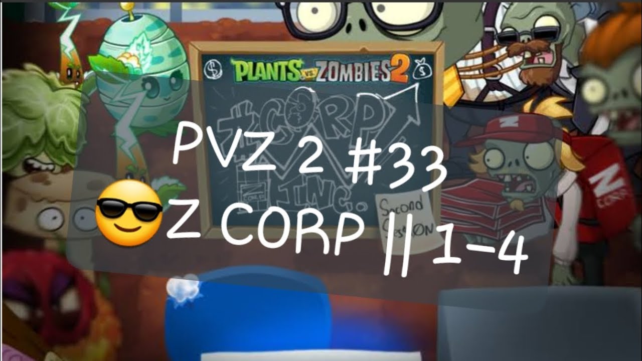 Z CORP 😜 1-4 || PVZ 2 #33 - Javier 535 #plantasvszombies # ...