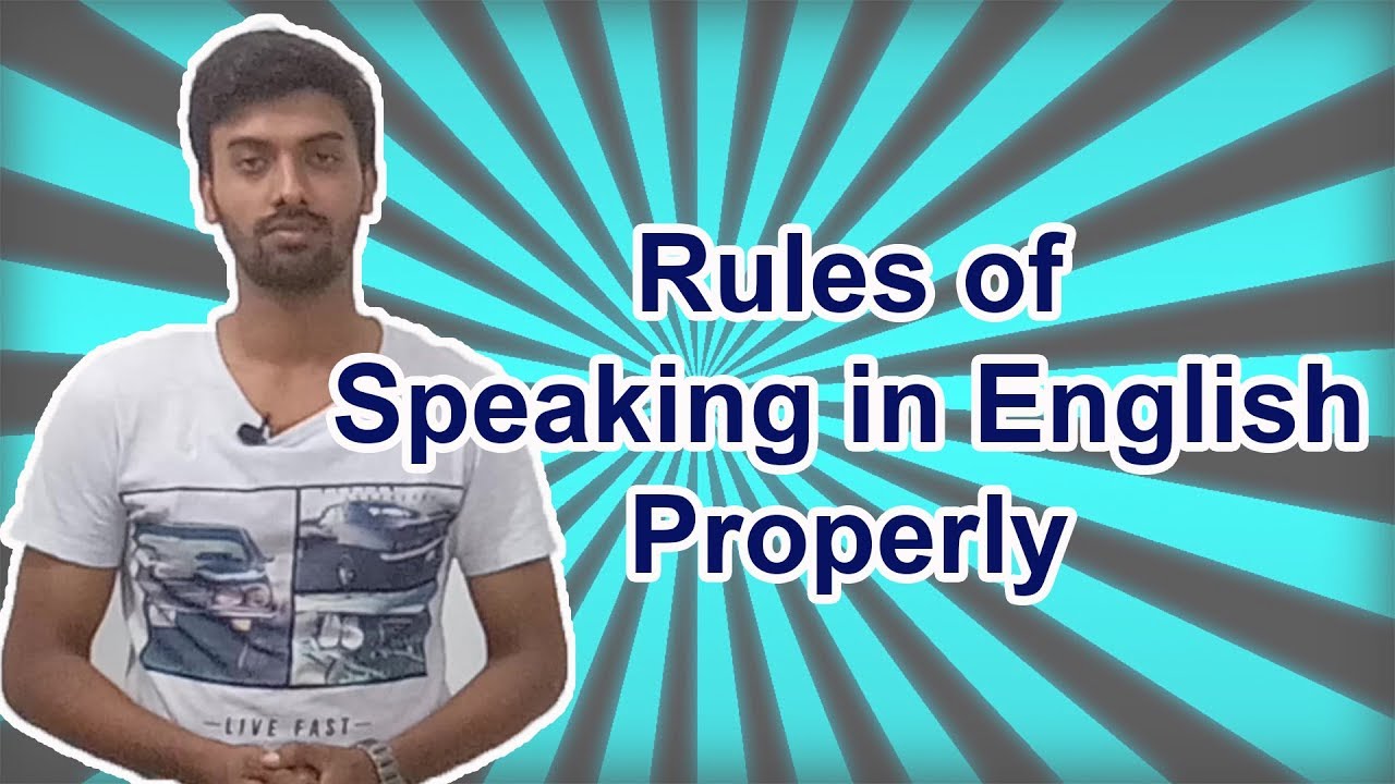 Rules of Speaking in English Properly - YouTube