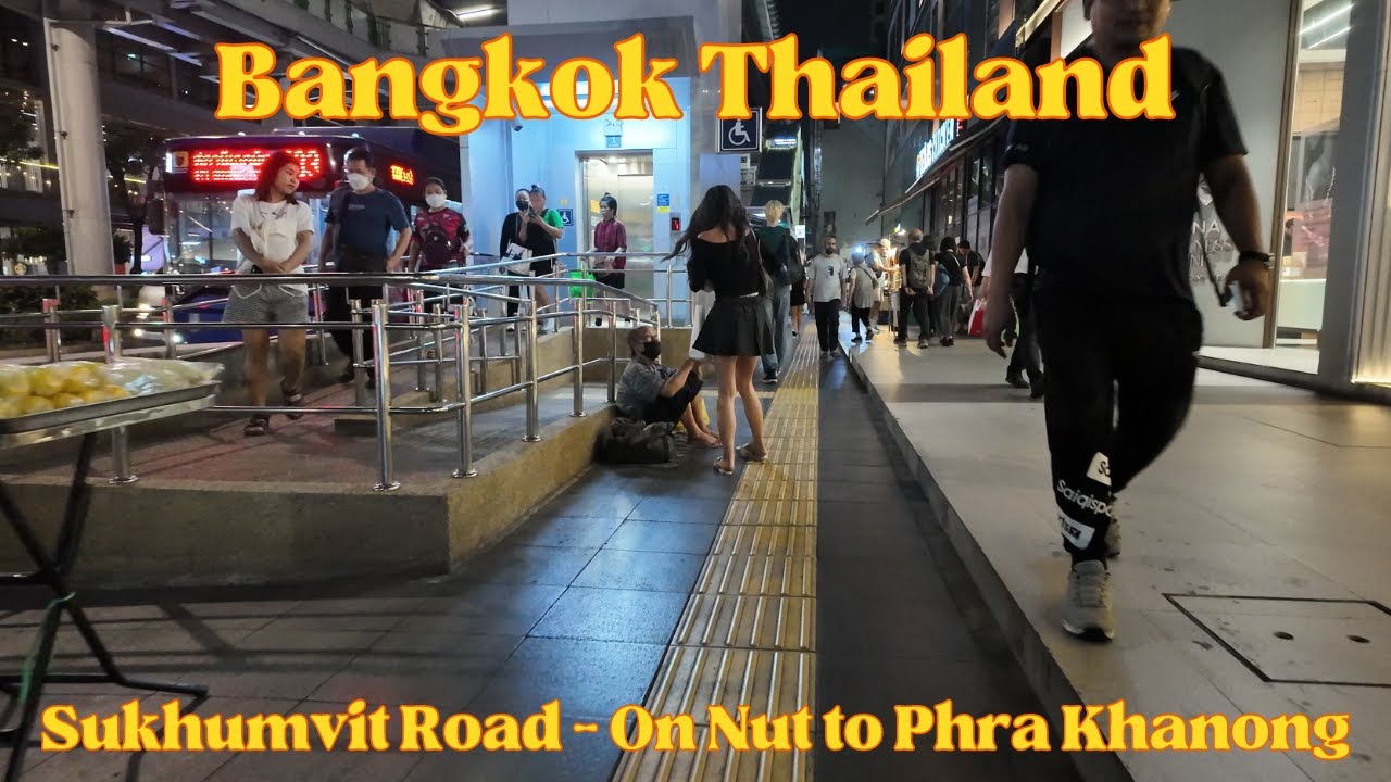 Bangkok Thailand - Night Walk on Sukhumvit Road from On Nut BTS to Phra ...