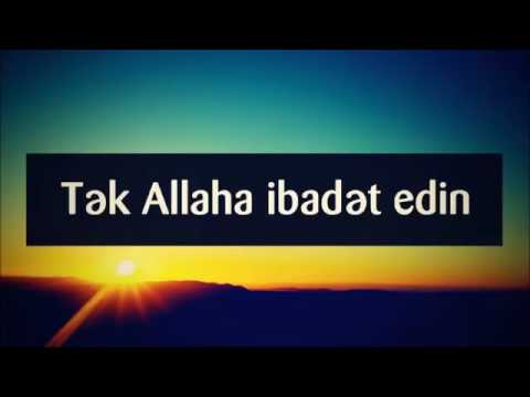 Tək Allaha ibadət edin ¦¦ Veysəl Veysel Orucov