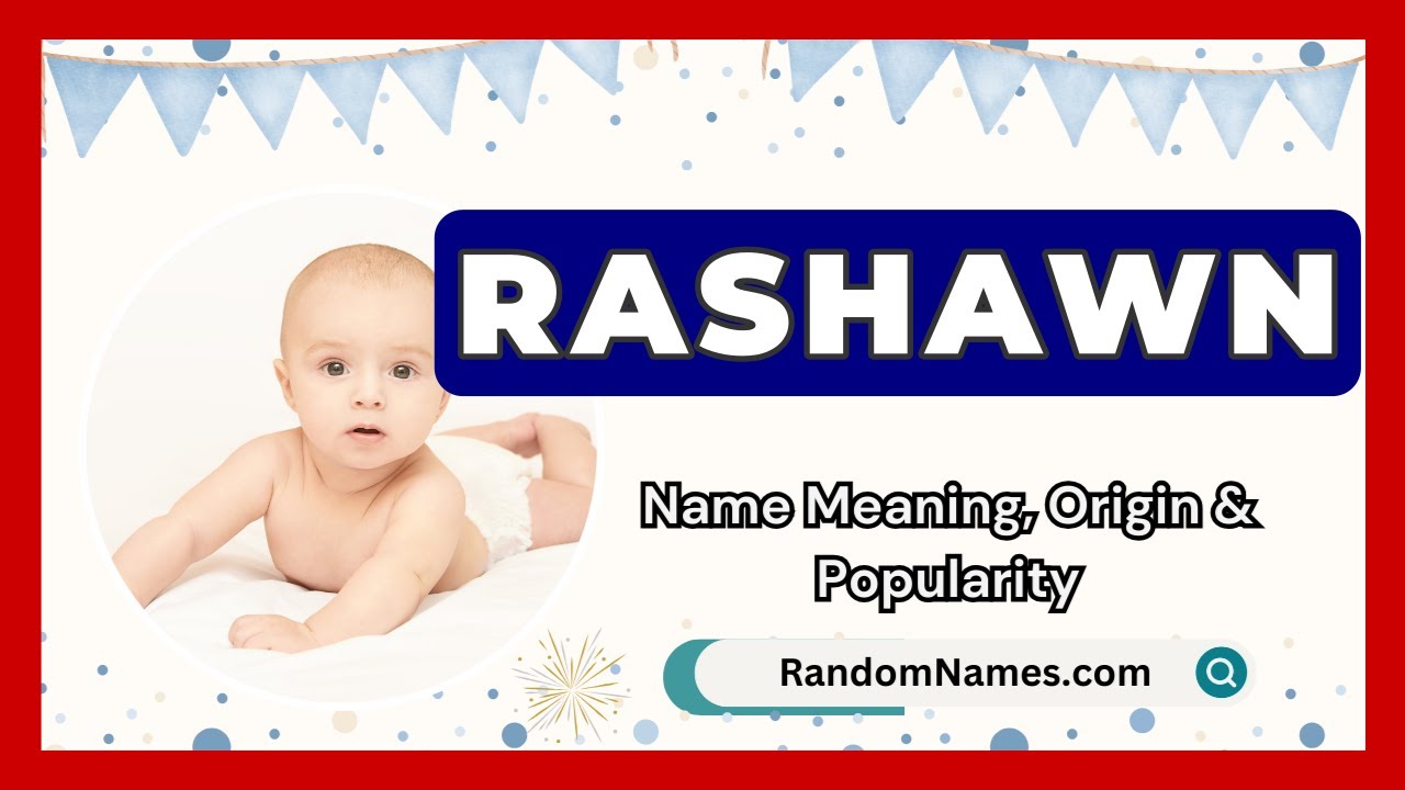 Rashawn - Baby Boy Name Meaning, Origin & Popularity - RandomNames.com ...