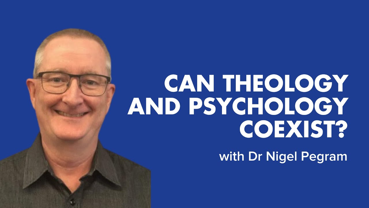 Theology and Psychology with Rev Dr Nigel Pegram - YouTube