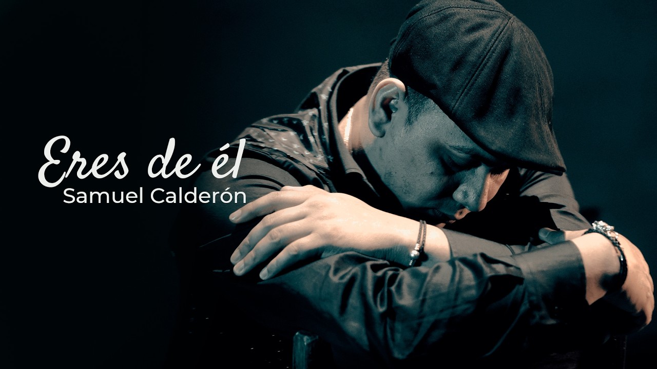 Eres de él - Samuel Calderón - YouTube