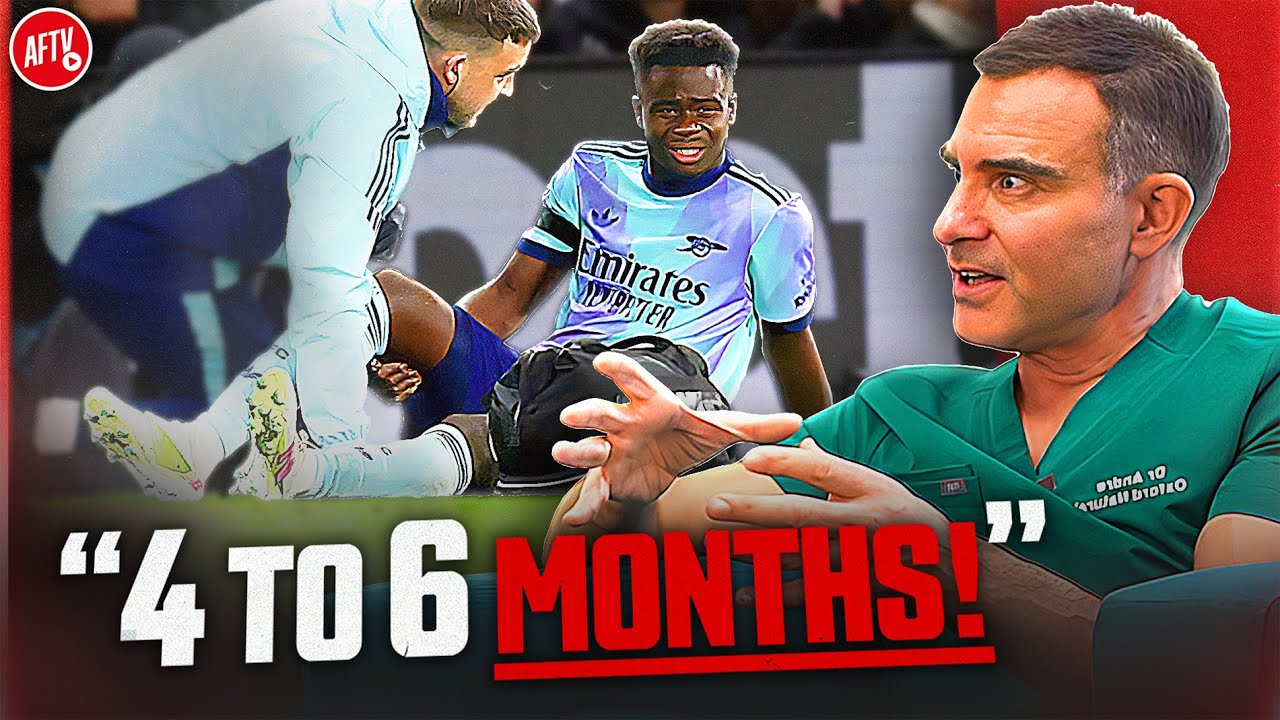4-6 Months! Saka's Injury Explained By A Ex-Premier League Doctor! (ft ...