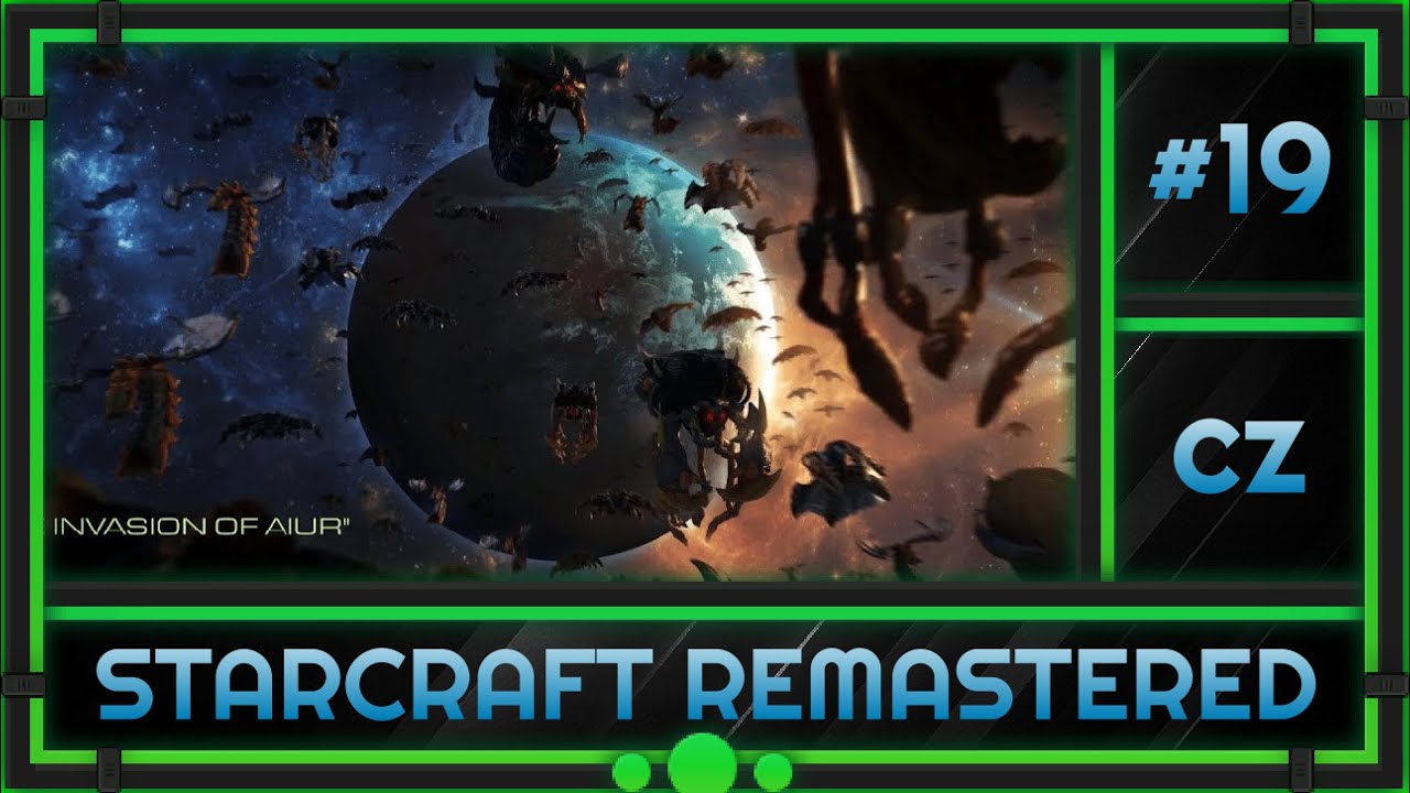 19 - The Invasion of Aiur - Overmind #9 - StarCraft: Remastered - [CZ ...