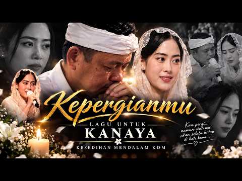 KEPERGIANMU – LAGU UNTUK KANAYA | Mengenang Teh Kanaya Emka 9 | Kesedihan KDM