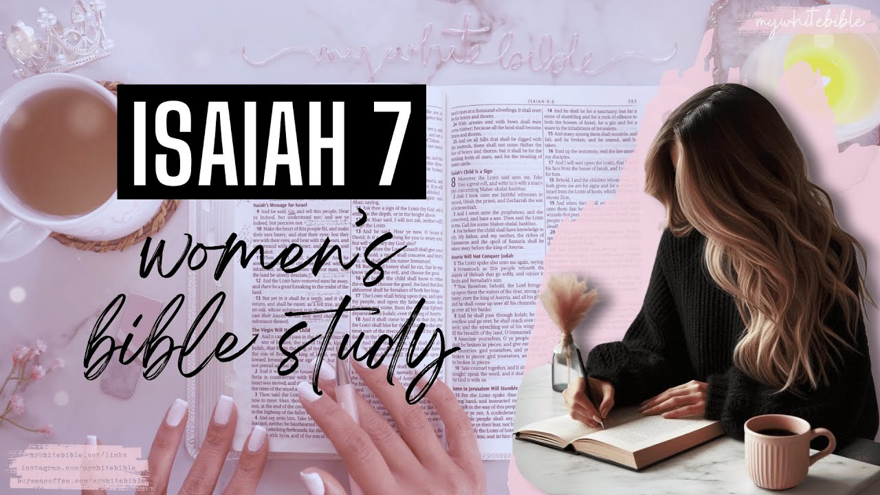 Women's Bible Study of Isaiah 7 | Prophecy of the birth of Messiah, 700 ...