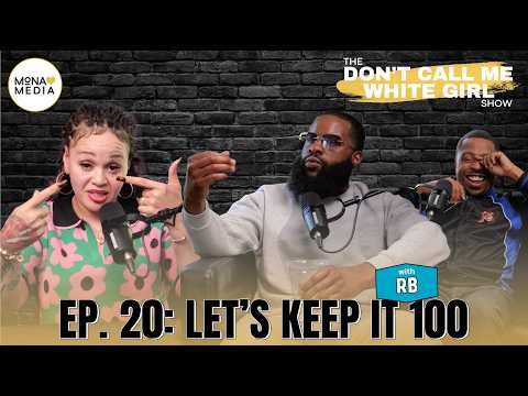 Let’s Keep it 100 | EP. 20 | The DCMWG Show with RB