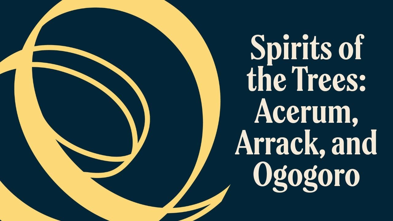 TOTC2023 Seminar: Spirits of the Trees: Acerum, Arrack, and Ogogoro ...
